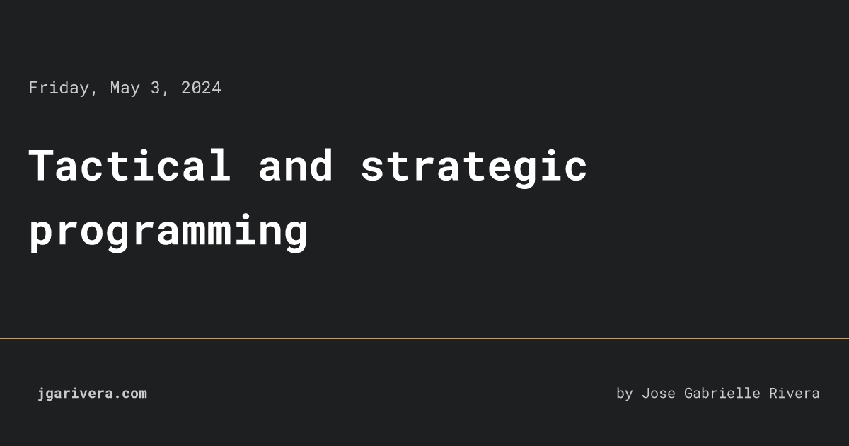 Tactical and strategic programming
